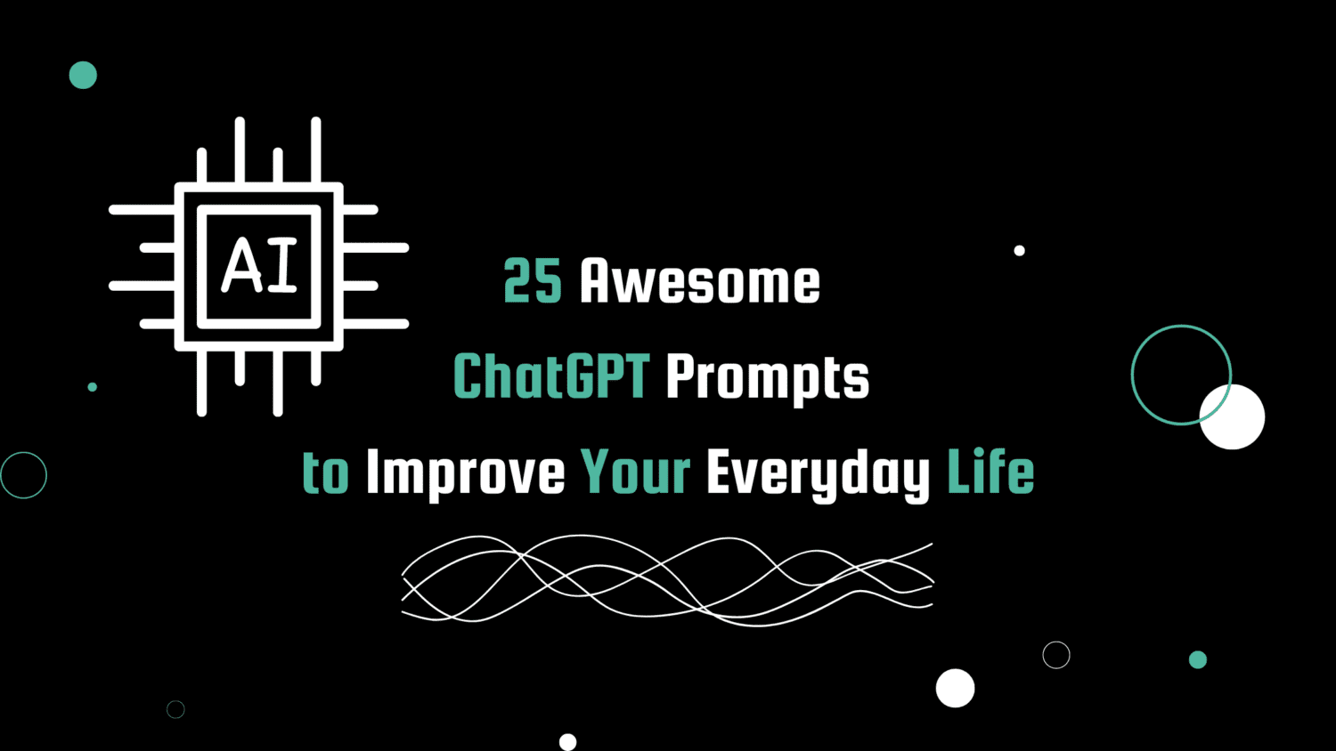 25 Awesome ChatGPT Prompts to Improve Your Everyday Life - Tony Reviews ...