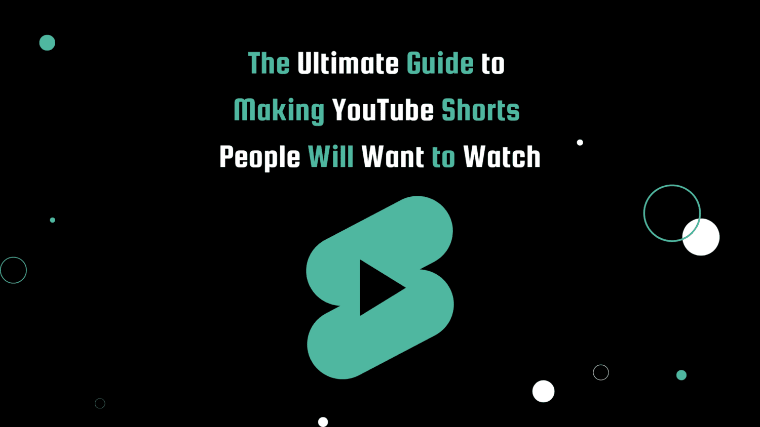 The Ultimate Guide to Making YouTube Shorts People Will Want to Watch ...
