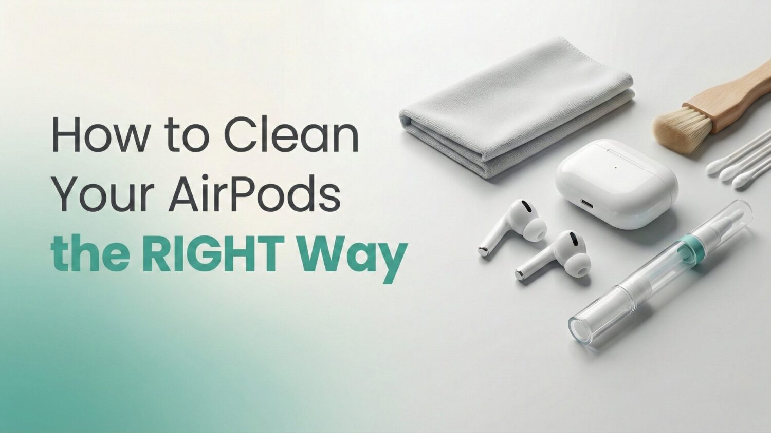 How to Clean AirPods the Right Way